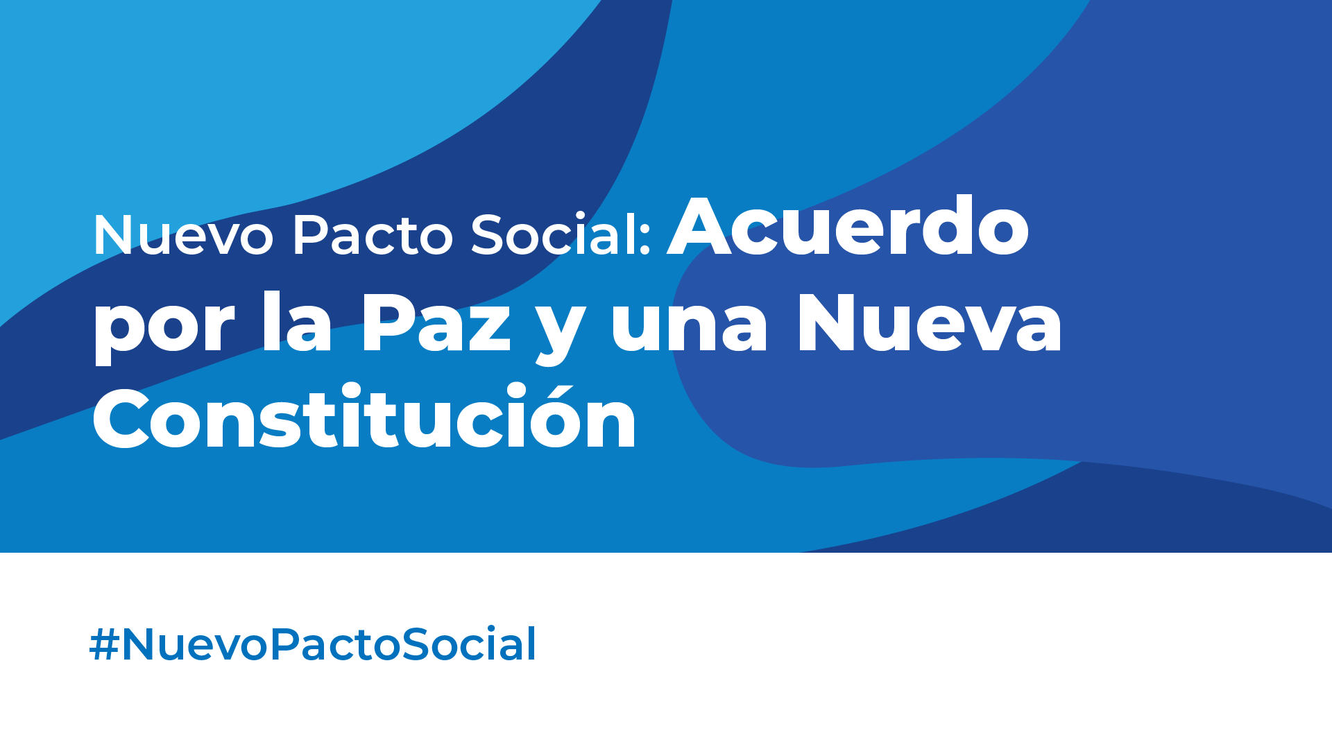 Nuevo Pacto Social “acuerdo Por La Paz Y Una Nueva Constitución